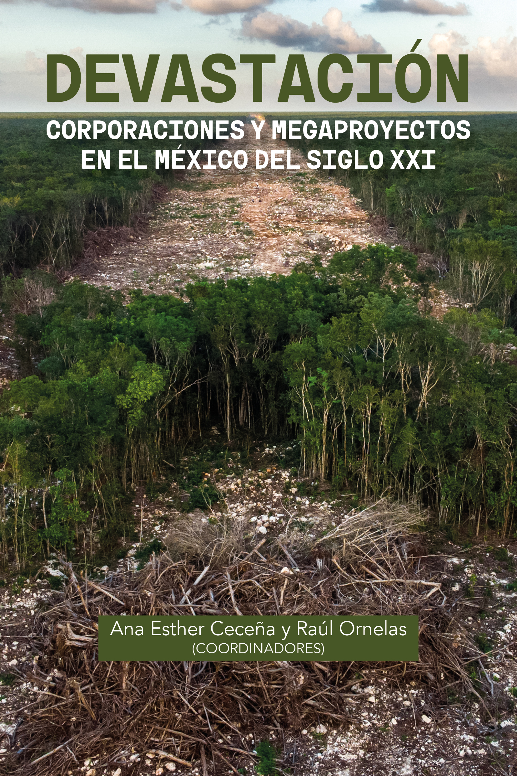 Devastación. Corporaciones y megaproyectos en el México del siglo XXI ...