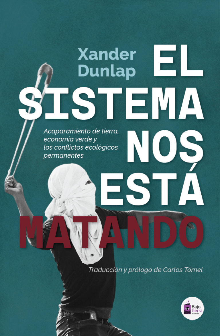 El sistema nos está matando. Acaparamiento de tierra, economía verde y ...
